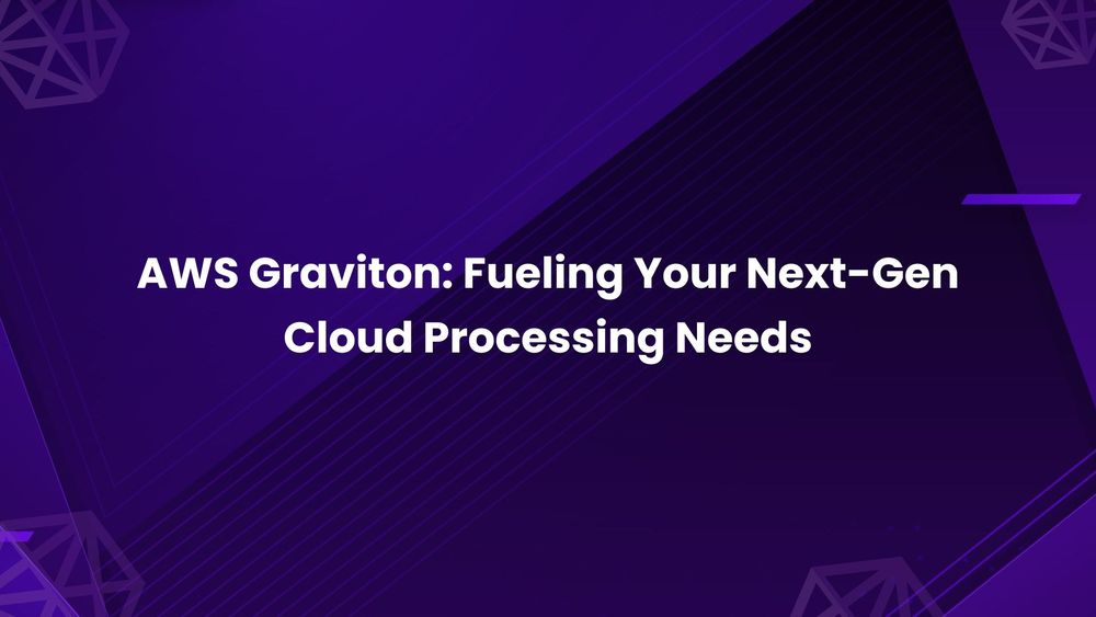 AWS Graviton: Fueling Your Next-Gen Cloud Processing Needs