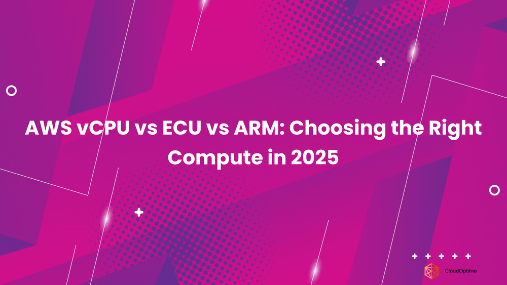 AWS vCPU vs ECU vs ARM: Choosing the Right Compute in 2025