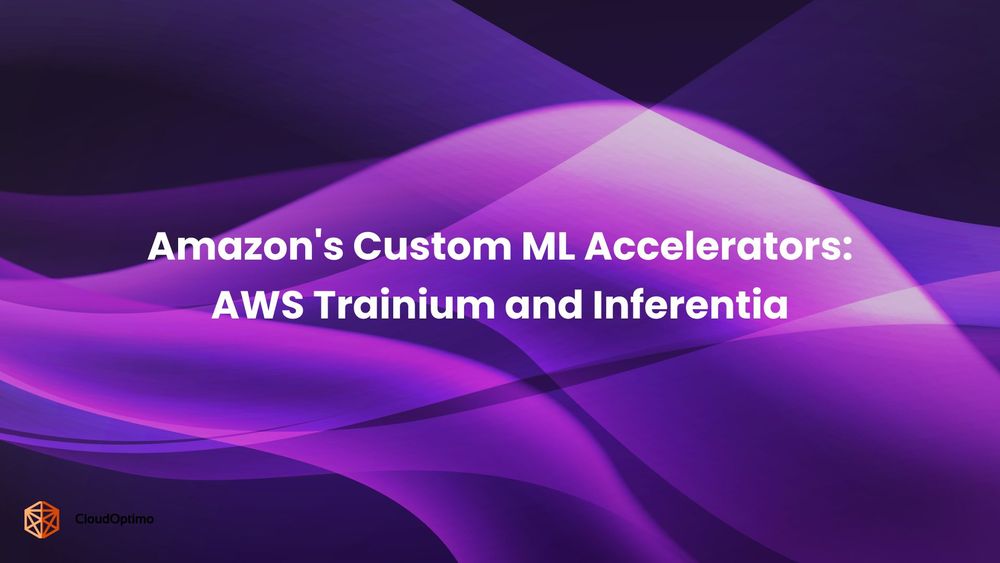 Amazon's Custom ML Accelerators: AWS Trainium and Inferentia
