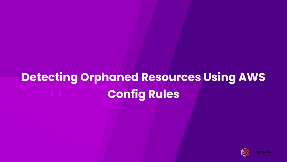 Detecting Orphaned Resources Using AWS Config Rules