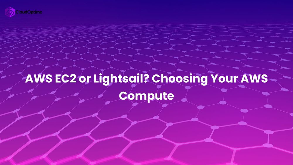 AWS EC2 or Lightsail? Choosing Your AWS Compute