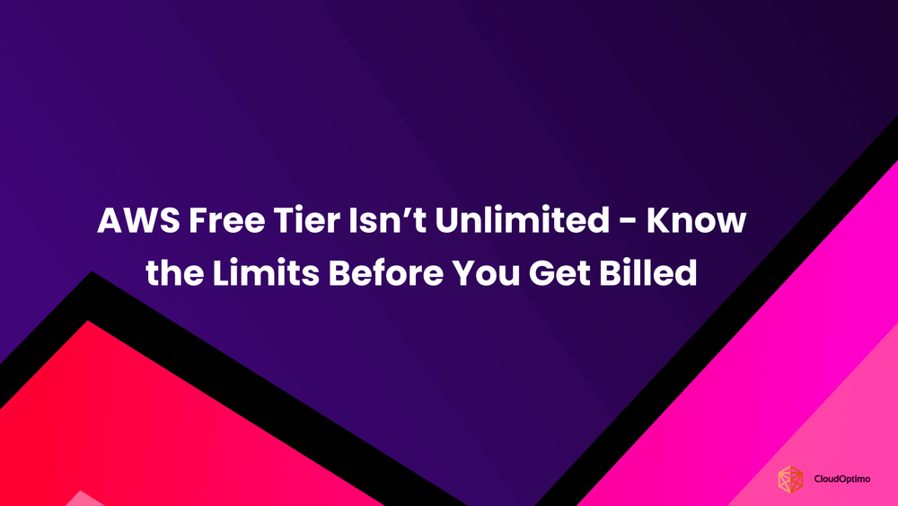 AWS Free Tier Isn’t Unlimited - Know the Limits Before You Get Billed