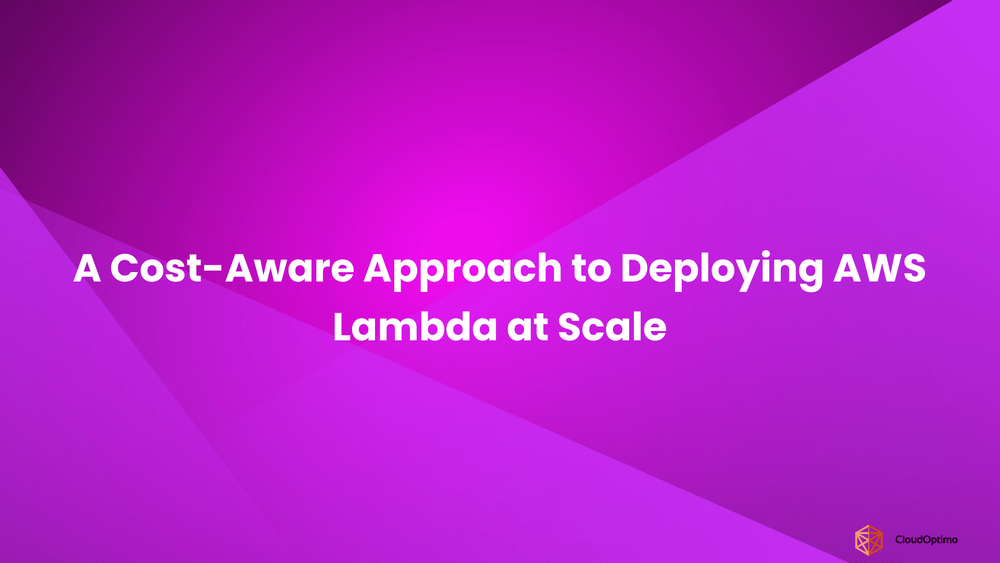 A Cost-Aware Approach to Deploying AWS Lambda at Scale