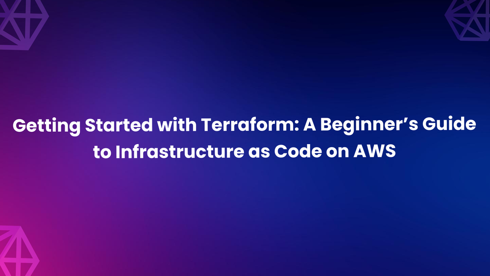 Getting Started with Terraform: A Beginner’s Guide to Infrastructure as Code on AWS