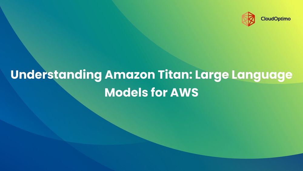 Understanding Amazon Titan: Large Language Models for AWS